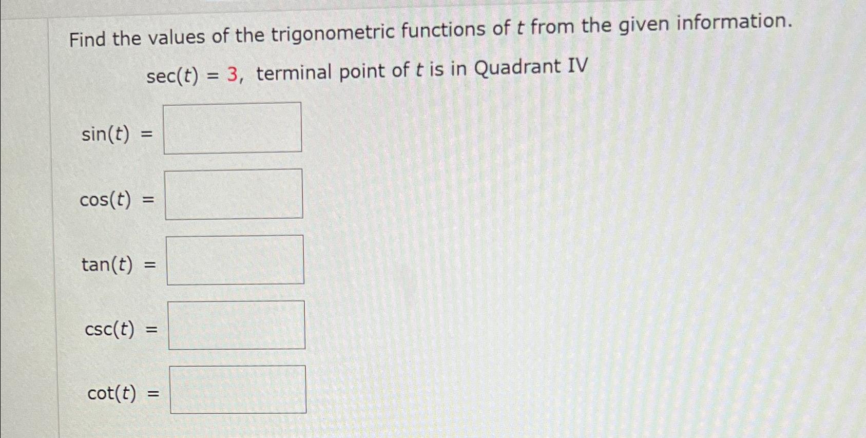 Solved Find the values of the trigonometric functions of t | Chegg.com