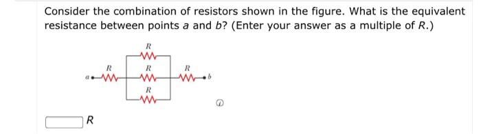 Solved Consider the combination of resistors shown in the | Chegg.com