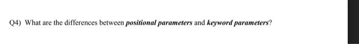 Solved Q4) What are the differences between positional | Chegg.com