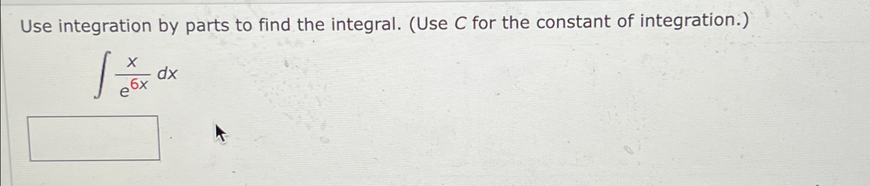 Solved Use integration by parts to find the integral. (Use C | Chegg.com