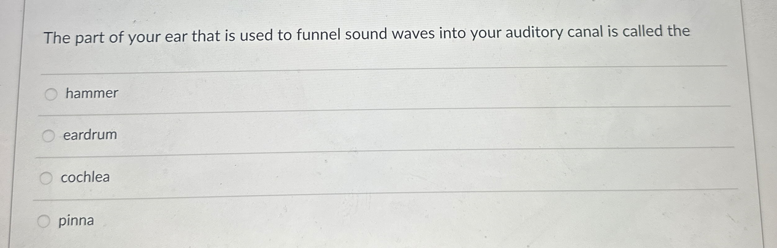 Solved The part of your ear that is used to funnel sound | Chegg.com