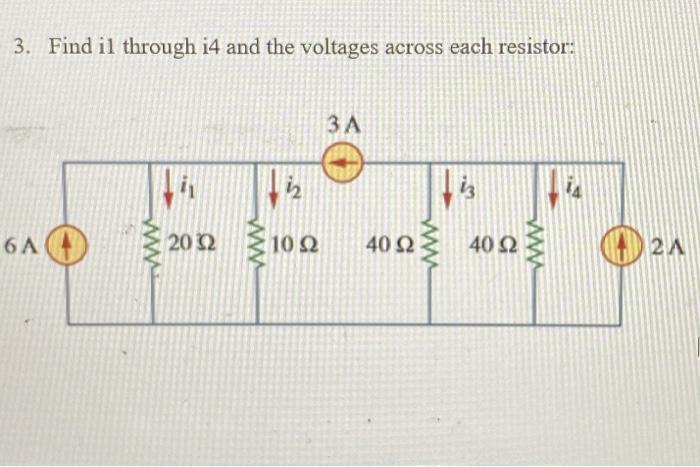 Solved 3. Find il through i4 and the voltages across each | Chegg.com
