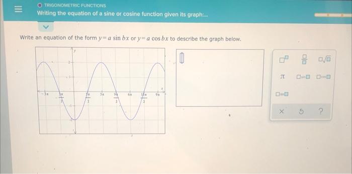 Solved III O TRIGONOMETRIC FUNCTIONS. Writing the equation | Chegg.com