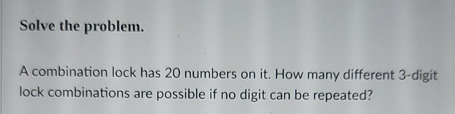Solved Solve the problem. A combination lock has 20 numbers | Chegg.com