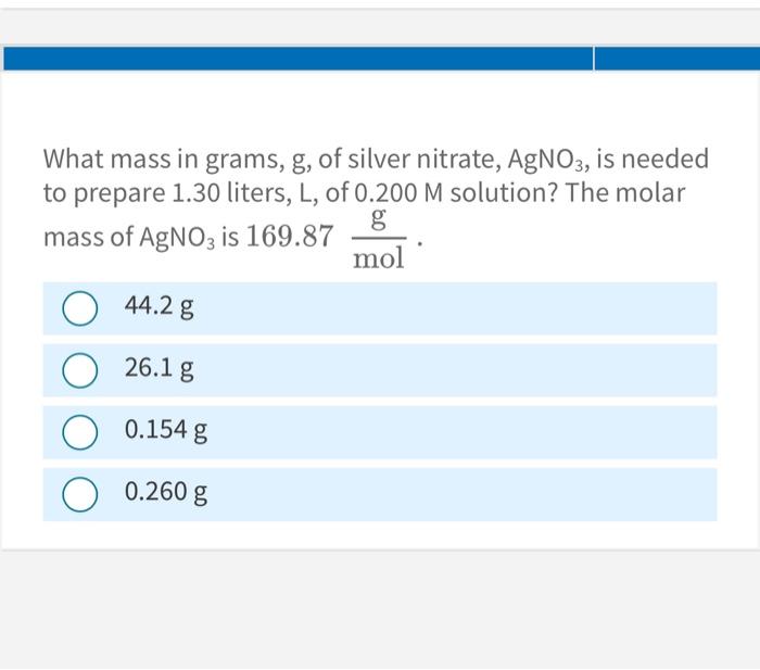 What mass in grams, g, of silver nitrate, AgNO3, is | Chegg.com