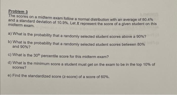 Solved Problem 3 The scores on a midterm exam follow a | Chegg.com
