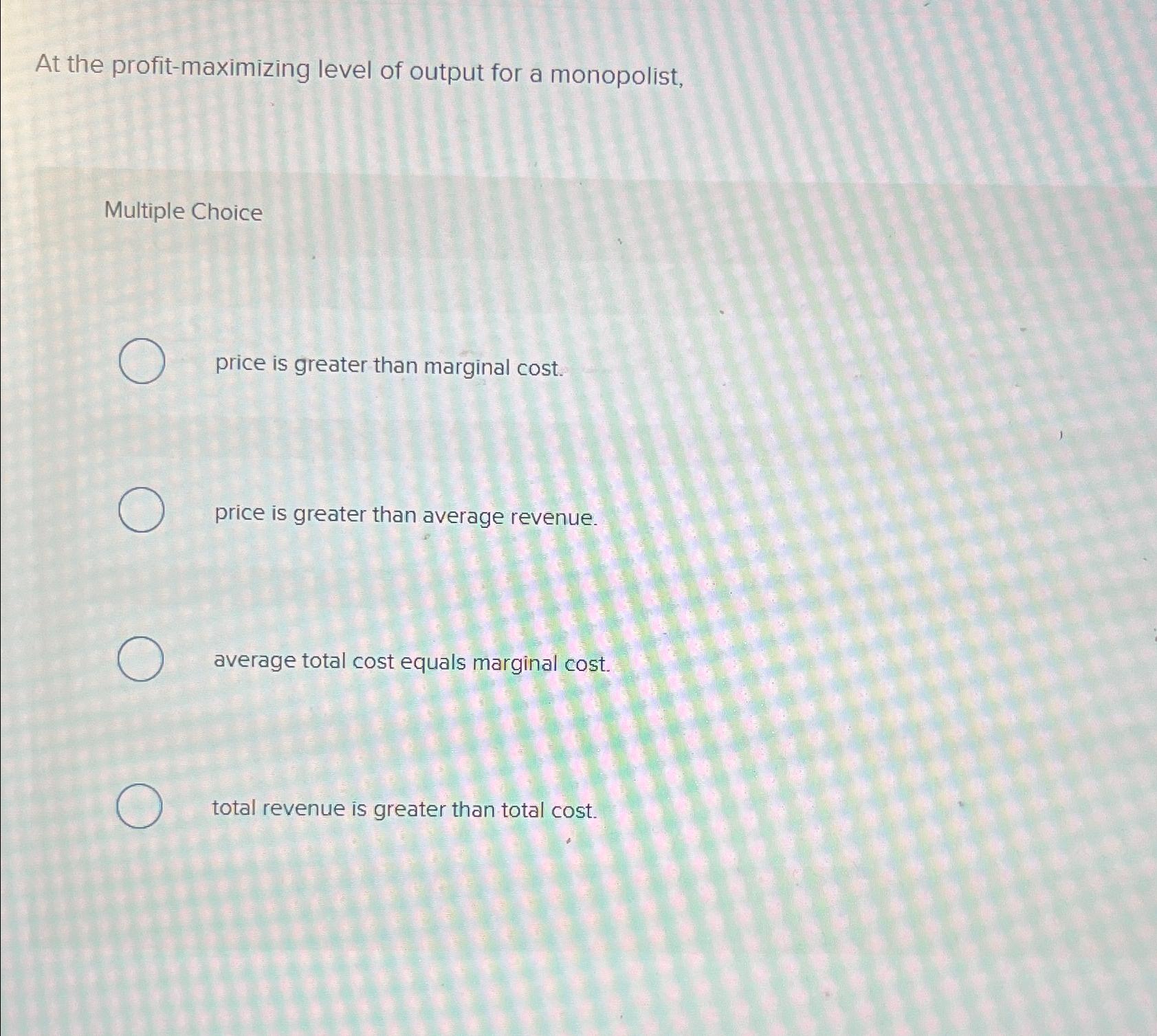Solved At the profit-maximizing level of output for a | Chegg.com