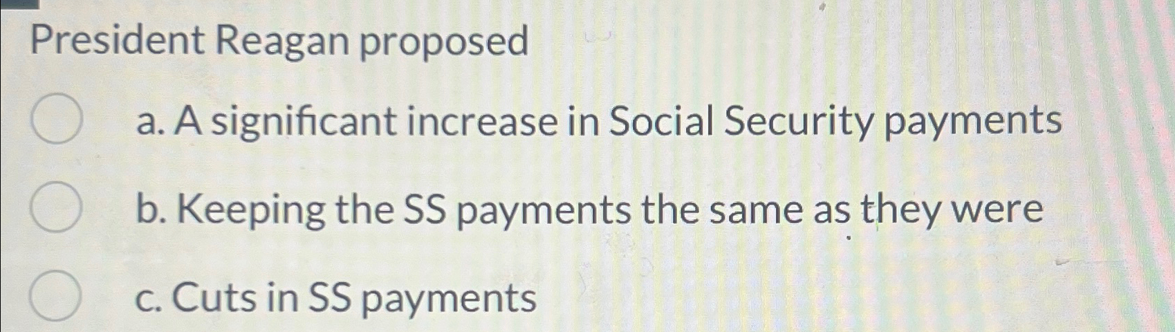 Solved President Reagan proposeda. ﻿A significant increase | Chegg.com