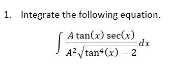 Solved 1. Integrate the following equation. | Chegg.com