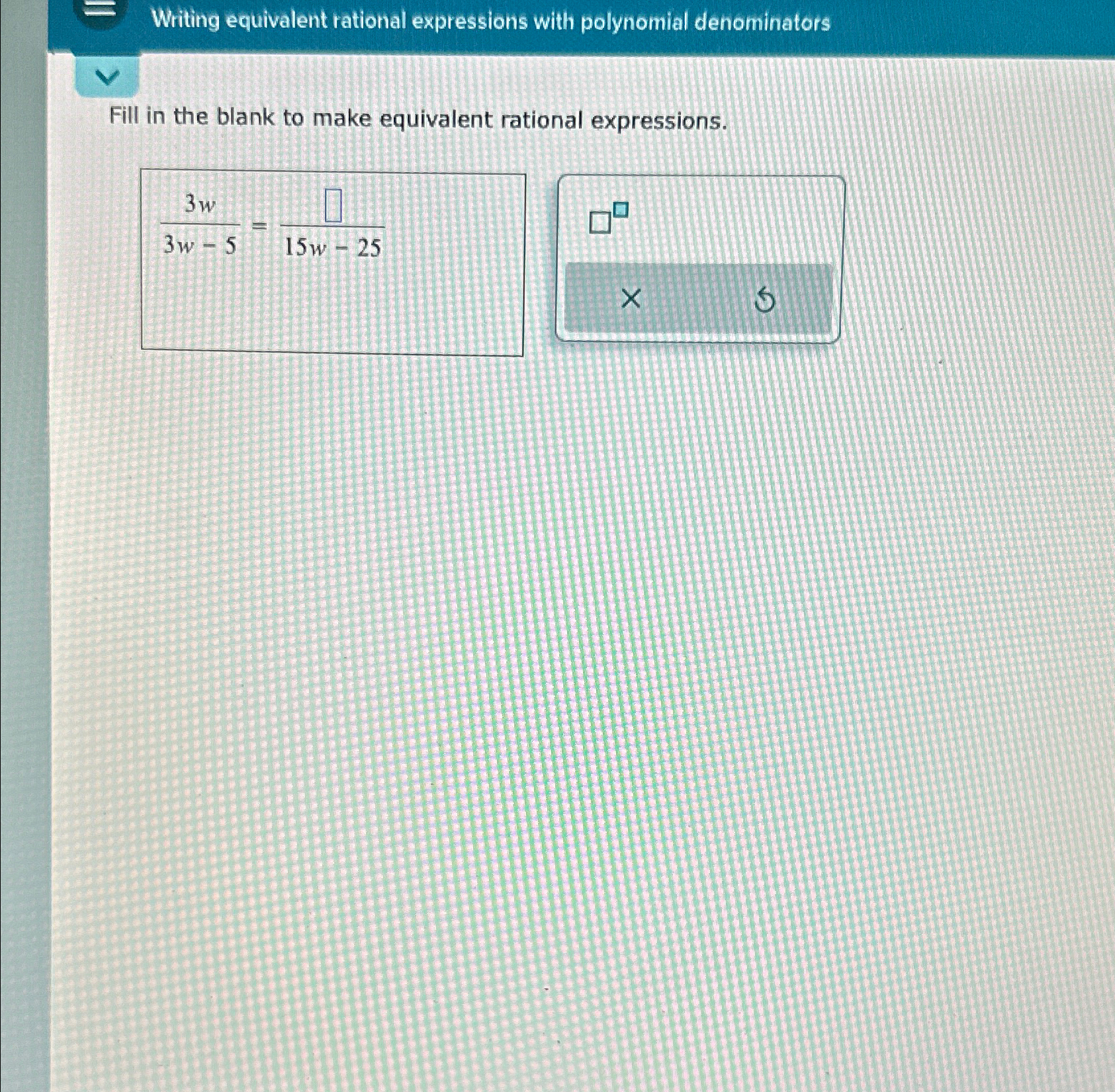 Solved Writing equivalent rational expressions with | Chegg.com