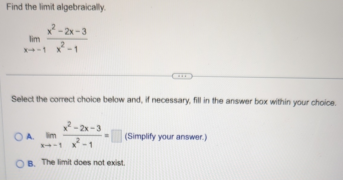 Solved Find The Limit Algebraically Limx→ 1x2 2x 3x2 1select