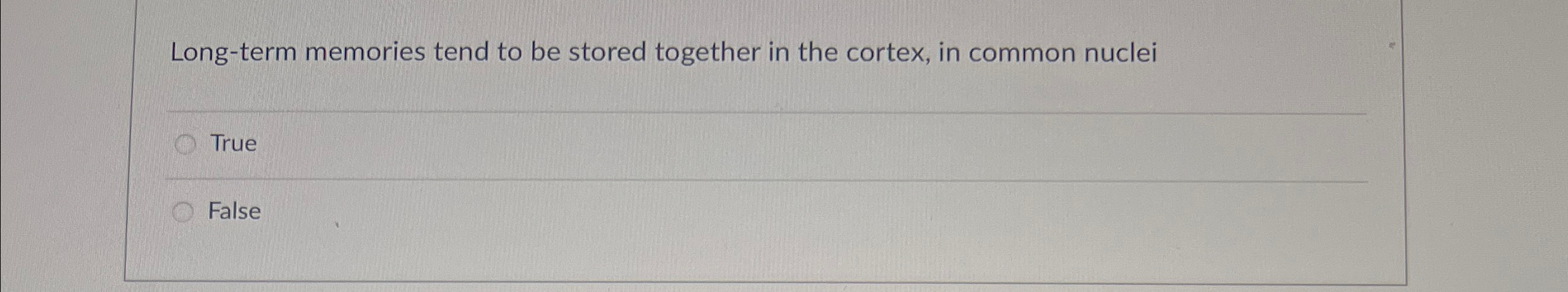 Solved Long-term memories tend to be stored together in the | Chegg.com