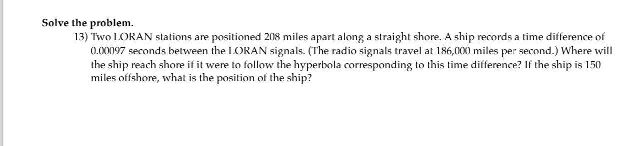 Solved Solve the problem.Two LORAN stations are positioned | Chegg.com