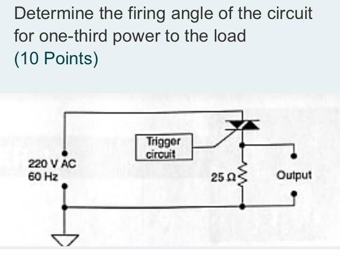 Solved Determine the firing angle of the circuit for | Chegg.com