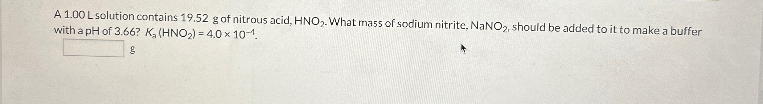 Solved A 1.00L ﻿solution contains 19.52g ﻿of nitrous acid, | Chegg.com