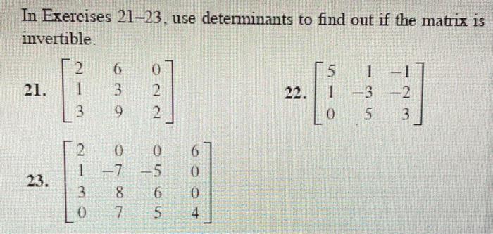 Solved In Exercises 21-23, use determinants to find out if | Chegg.com