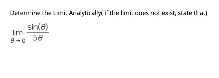 Solved Determine the Limit Analytically( if the limit does | Chegg.com