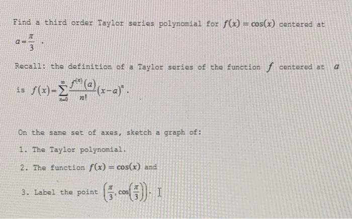 Solved Find a third order Taylor series polynomial for f(x) | Chegg.com