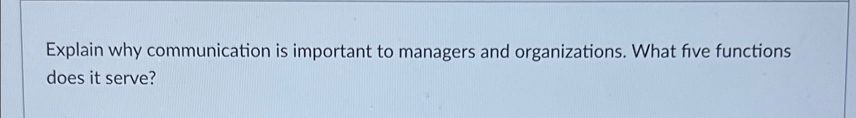Solved Explain why communication is important to managers | Chegg.com