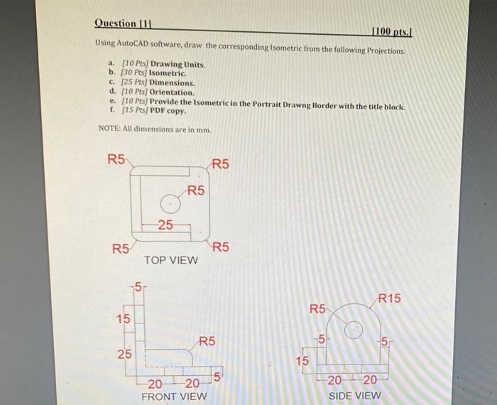 Solved Question 11 1100 pts. Using AutoCAD software, draw | Chegg.com