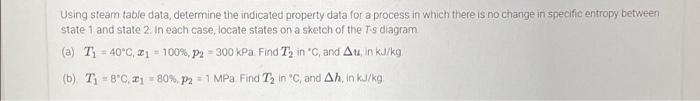 Solved Using steam table data, determine the indicated | Chegg.com