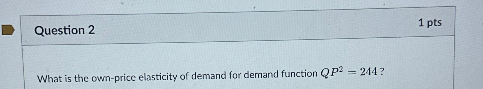 Solved Question 2What is the own-price elasticity of demand | Chegg.com