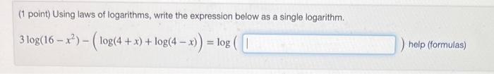 Solved (1 point) Using laws of logarithms, write the | Chegg.com