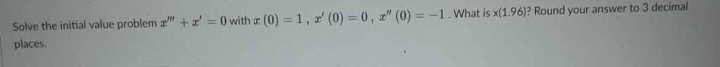 Solved Solve the initial value problem x'''+x'=0 ﻿with | Chegg.com