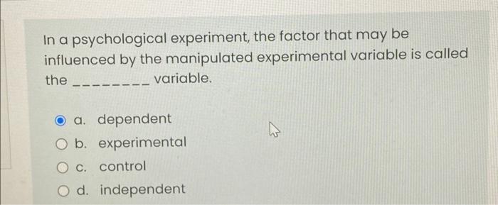 Solved In a psychological experiment, the factor that may be | Chegg.com