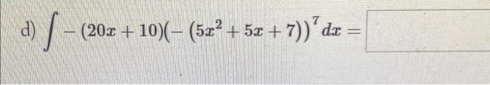 Solved ∫−(20x+10)(−(5x2+5x+7))7dx= | Chegg.com
