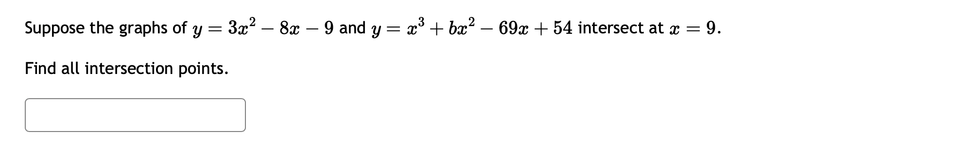 Solved Suppose the graphs of y=3x2-8x-9 ﻿and y=x3+bx2-69x+54 | Chegg.com