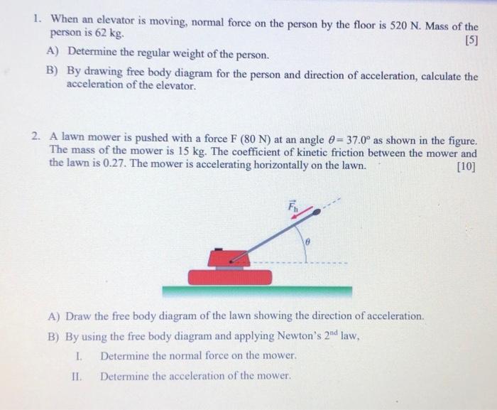 Solved 1. When an elevator is moving, normal force on the | Chegg.com