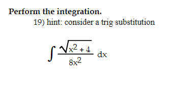 Solved Perform the integration.hint: consider a trig | Chegg.com