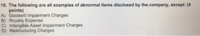 Solved 16. The following are all examples of abnormal items | Chegg.com