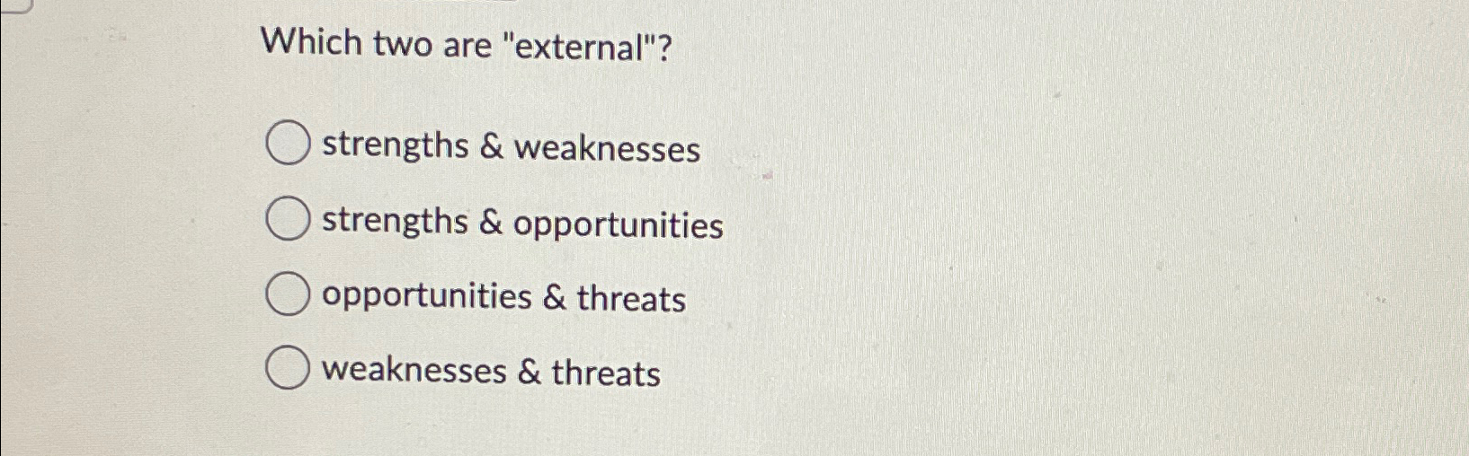 Solved Which two are "external"?strengths & | Chegg.com
