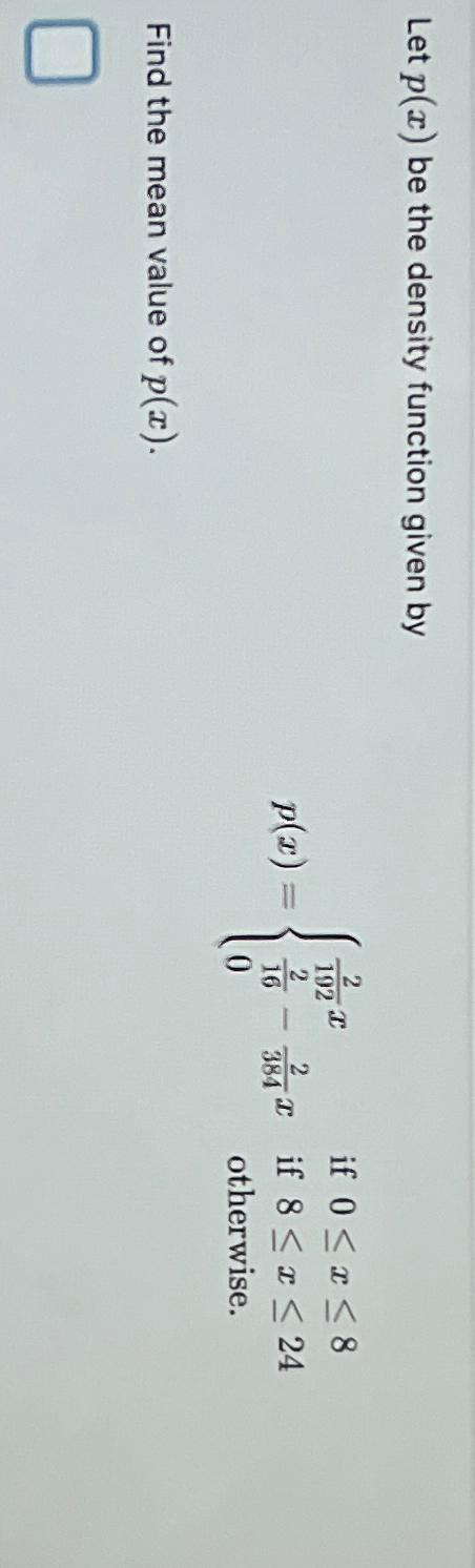 Solved Let p(x) ﻿be the density function given | Chegg.com