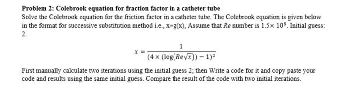 Solved Problem 2: Colebrook equation for fraction factor in | Chegg.com