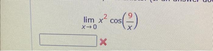 Solved limx→0x2cos(x9)Find the limit, if it exists. (If an | Chegg.com