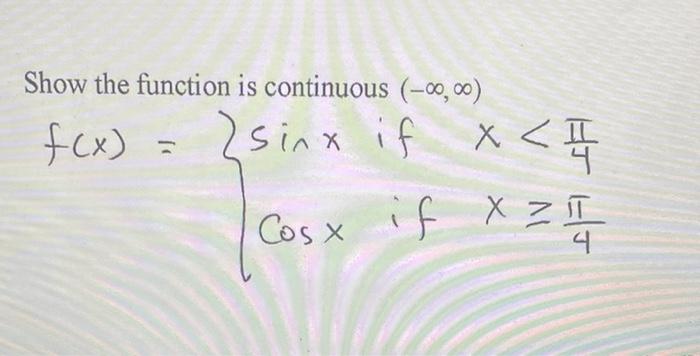 Solved Show the function is continuous (-00,00) f(x) 2sinx | Chegg.com