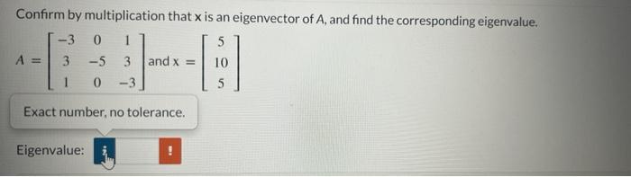 Solved Confirm by multiplication that x is an eigenvector of | Chegg.com