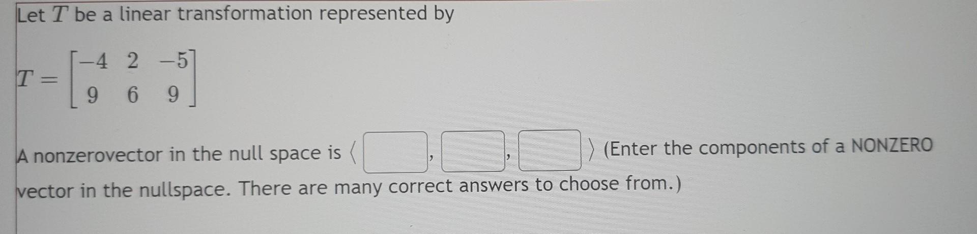 Solved Let T be a linear transformation represented by | Chegg.com