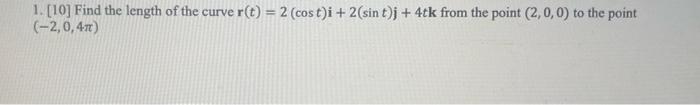Solved 1. [10] Find the length of the curve | Chegg.com