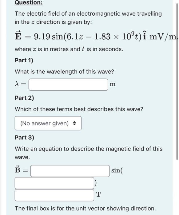 Solved Question: The electric field of an electromagnetic | Chegg.com