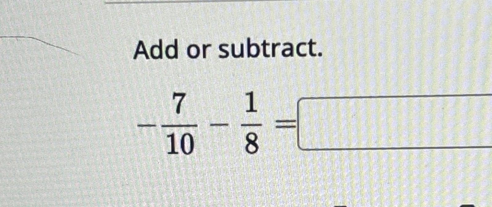 Solved Add or subtract.-710-18= | Chegg.com