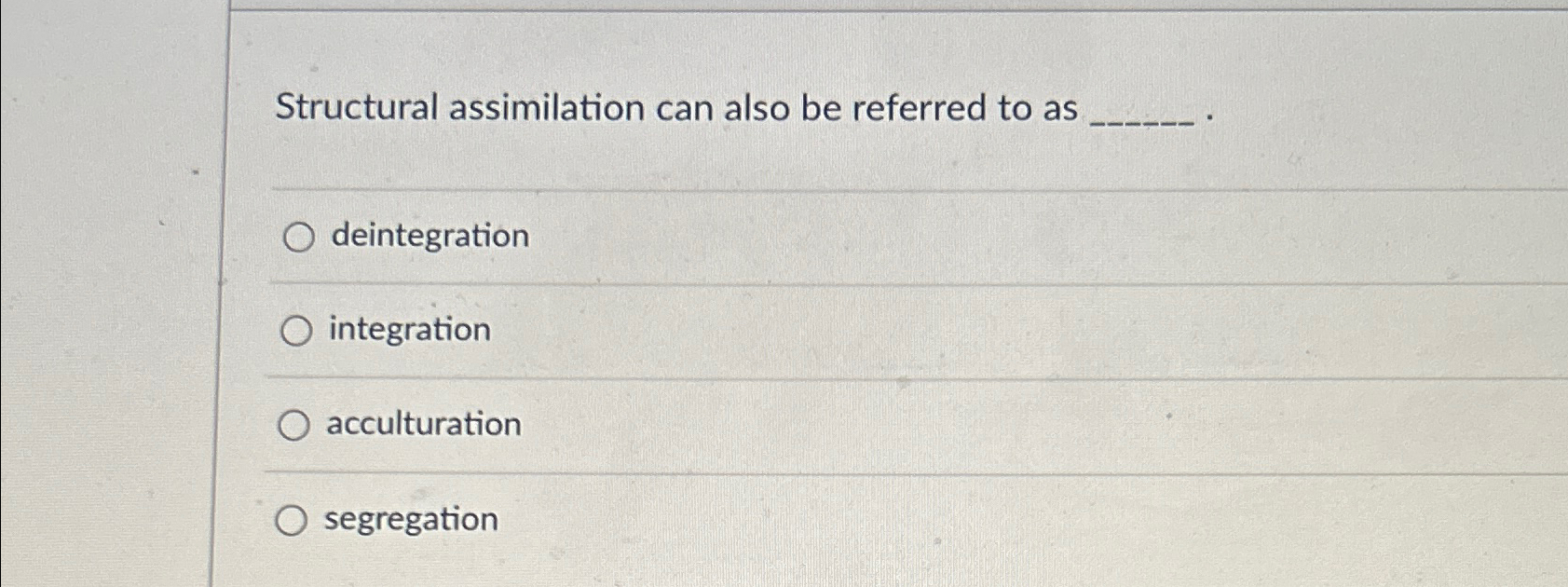 Solved Structural assimilation can also be referred to | Chegg.com