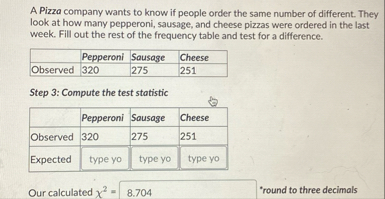 Solved A Pizza company wants to know if people order the | Chegg.com