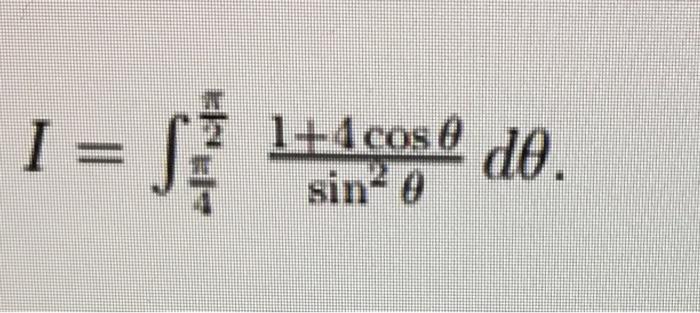 Solved I = = 5 1+Acos sin- 0 do. | Chegg.com