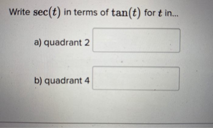 Solved Write sec(t) in terms of tan(t) for t in... a) | Chegg.com