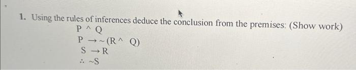 Solved 1. Using the rules of inferences deduce the | Chegg.com