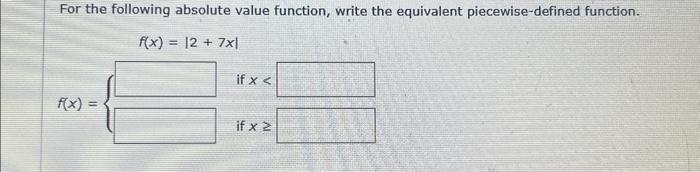 Solved For the following absolute value function, write the | Chegg.com